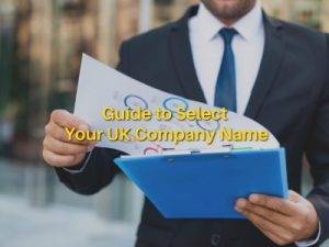 A Comprehensive Guide to Selecting Your UK Company Name