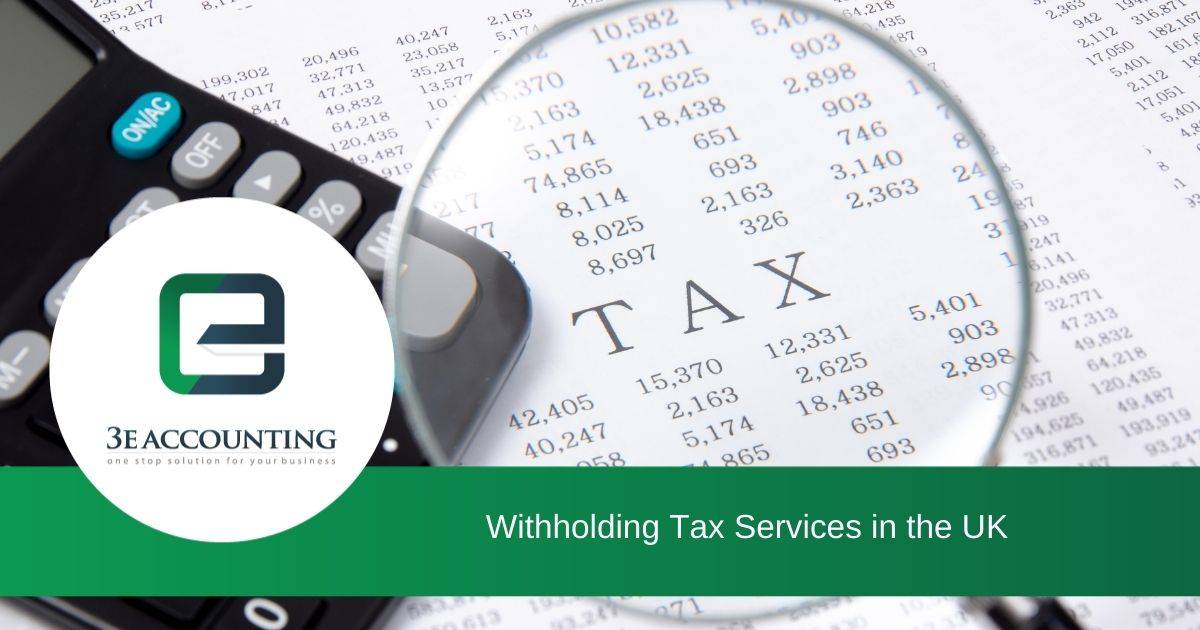Withholding Tax Services in the UK - 3E Accounting