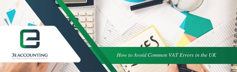 Save Time By Avoiding Common VAT Errors in the United Kingdom