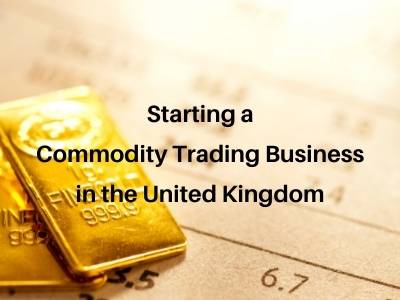 Starting a Commodity Trading Business in the United Kingdom