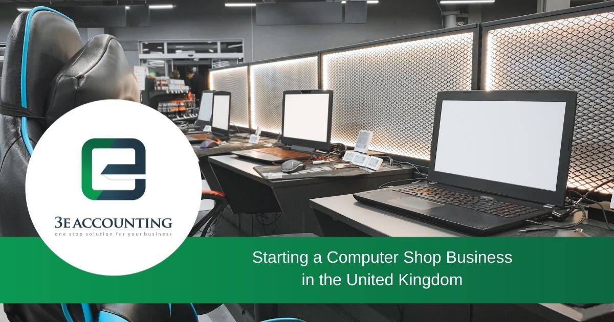 Starting a Computer Shop Business in the United Kingdom