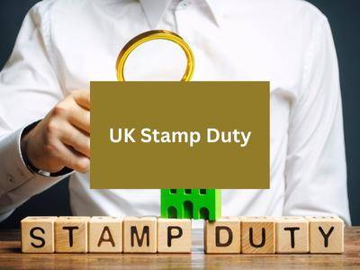 Everything You Have to Know About the United Kingdom Stamp Duty