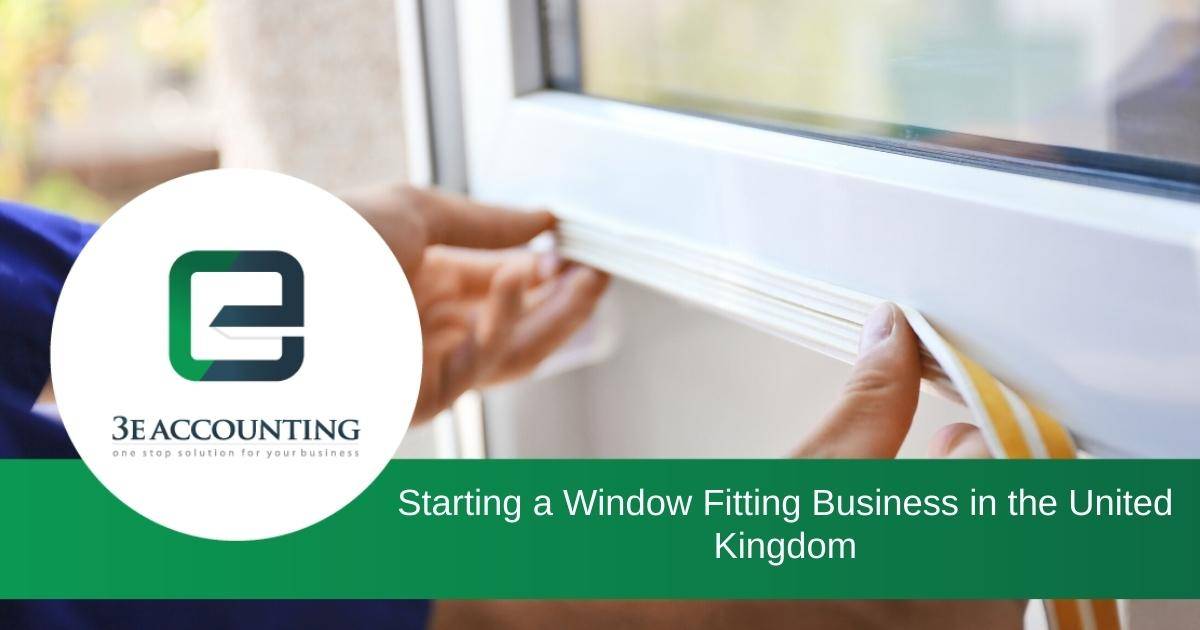 Starting a Window Fitting Business in the United Kingdom