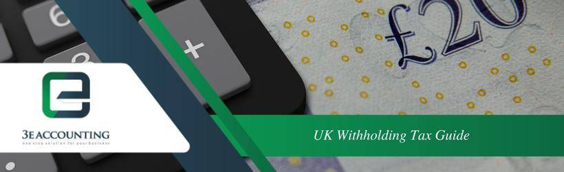 The Brief Essentials of Withholding Taxes in the United Kingdom