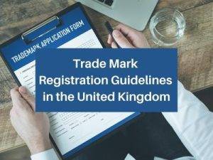 Trade Mark Registration in the United Kingdom - the Guidelines